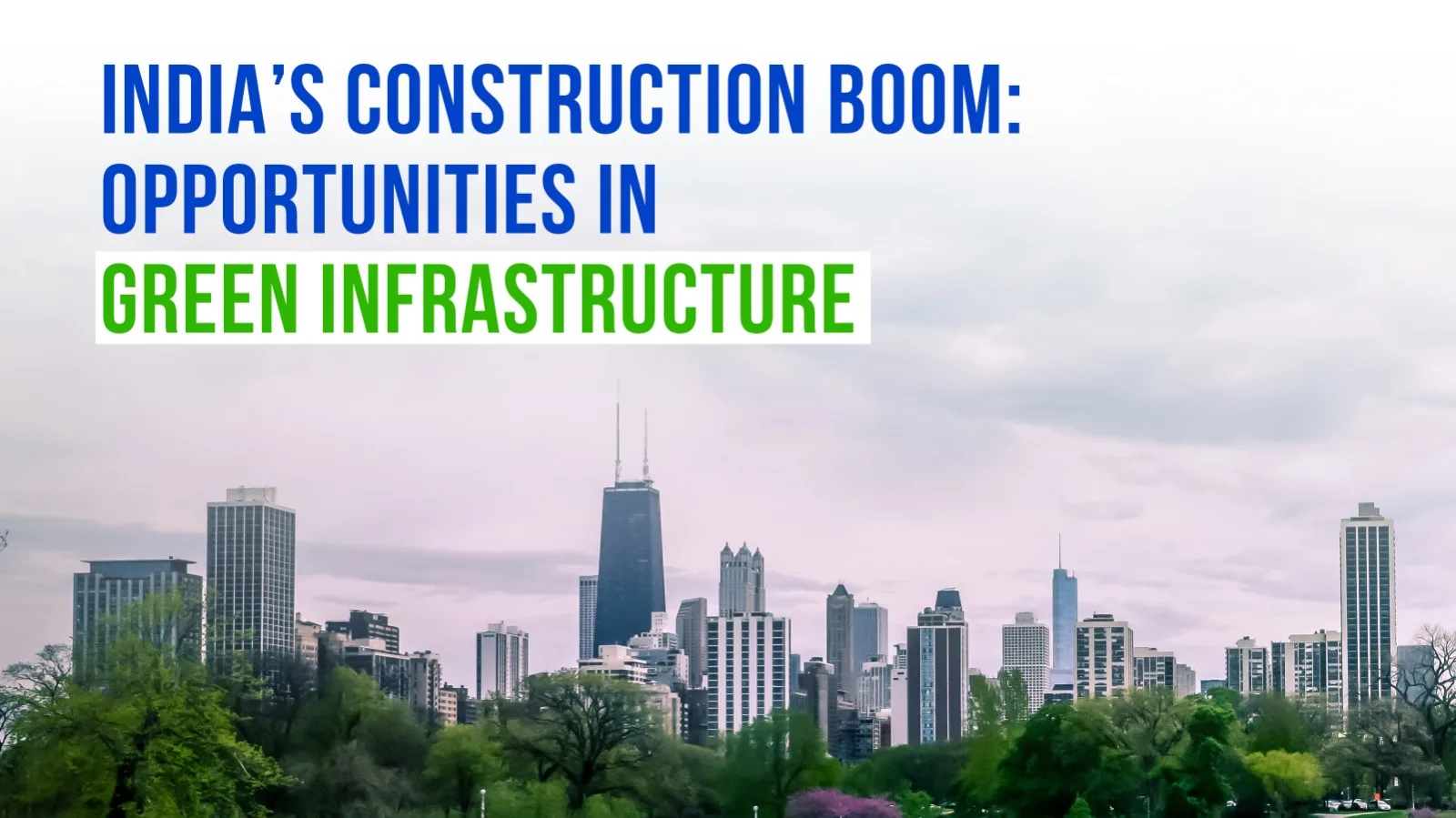 India’s Construction Boom: Opportunities in Green Infrastructure - PHD ...